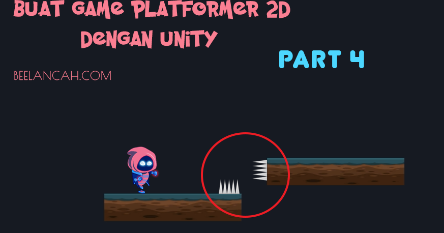 Cara Terbaru Membuat Game 2D Platformer Sederhana dengan Unity PART 4 ...