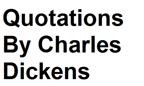 Quotations By Charles Dickens