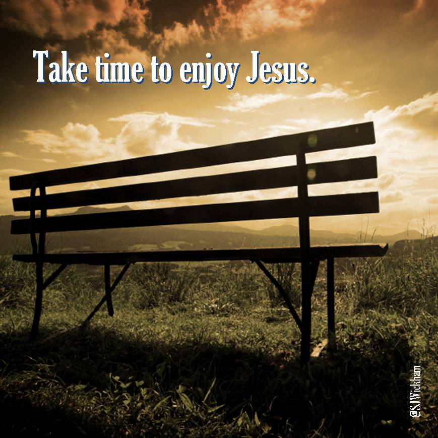 Epitome: Taking Time to Enjoy Jesus