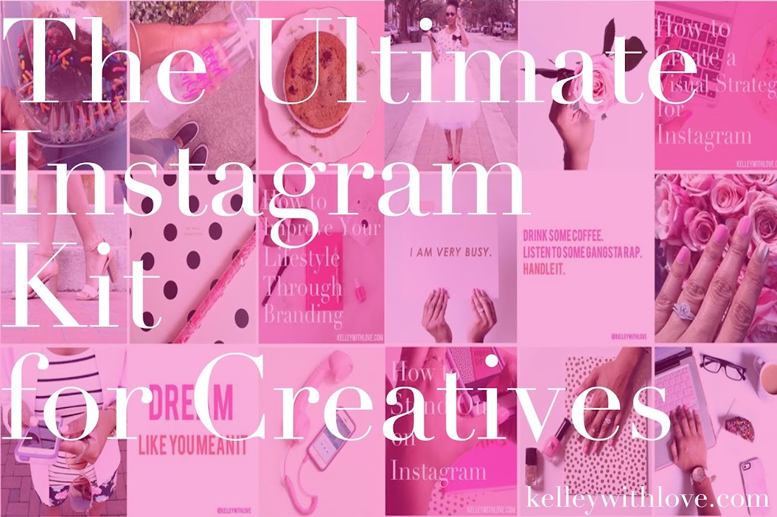 The Ultimate Instagram Kit for Creatives / Kelley With Love