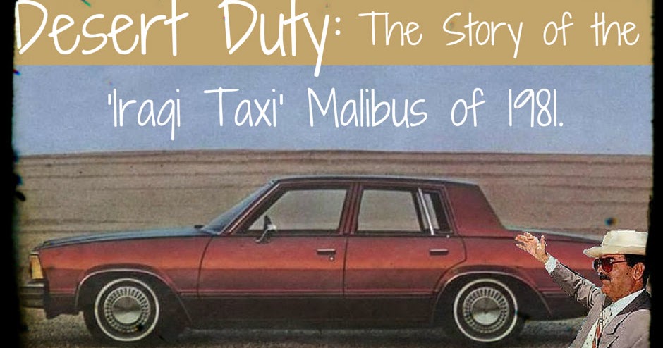 Desert Duty: The Story of the 'Iraqi Taxi' Malibus of 1981