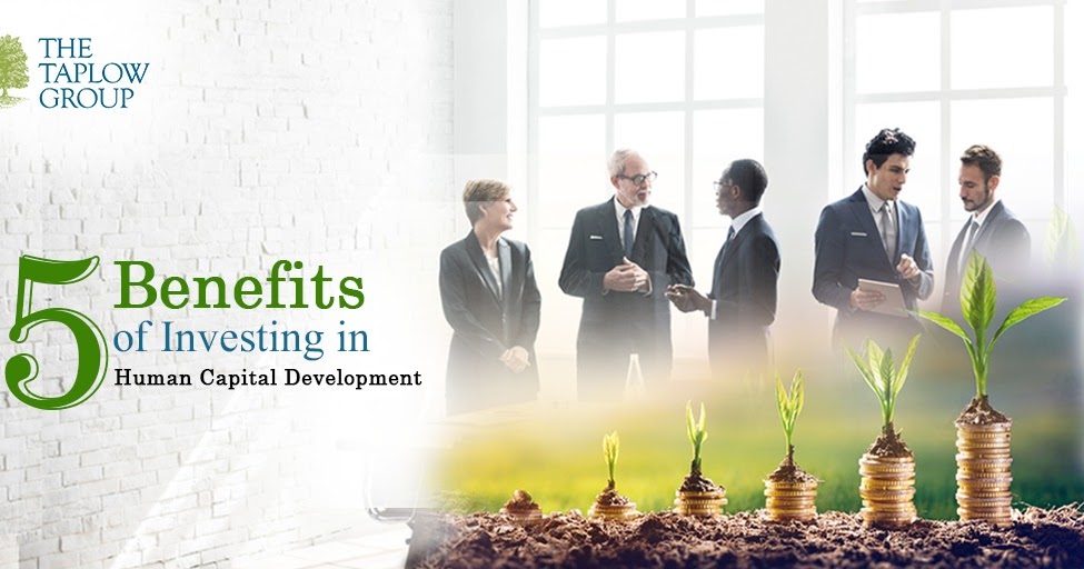 5 Benefits of Investing in Human Capital Development