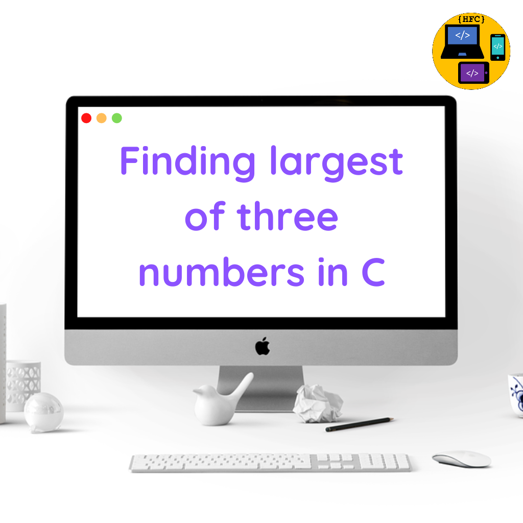 Finding Largest Of Three Number Using If else if Conditional Finding Largest Of Three Number Using If else if Conditional