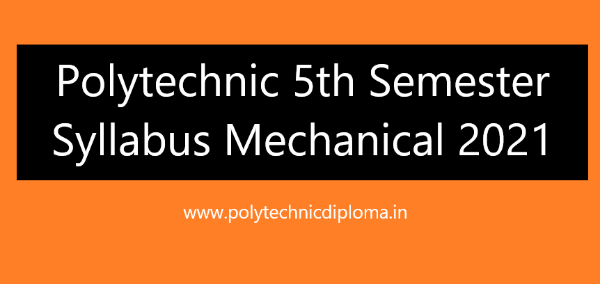 Polytechnic 5th Semester Syllabus Mechanical [ PDF Download ]