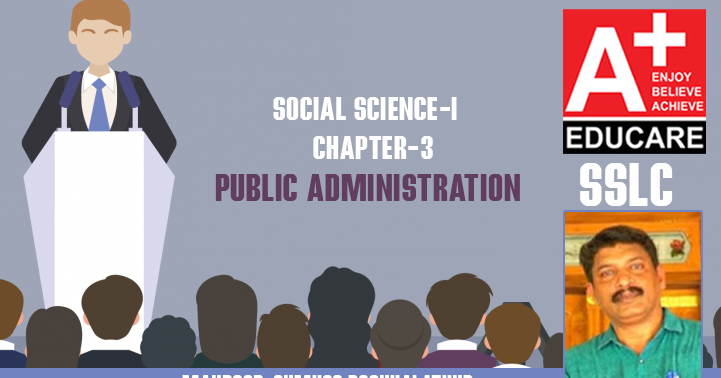 Aplus Blog: SSLC-SOCIAL SCIENCE-I-CHAPTER-3-PUBLIC ADMINISTRATION-PDF NOTE EM