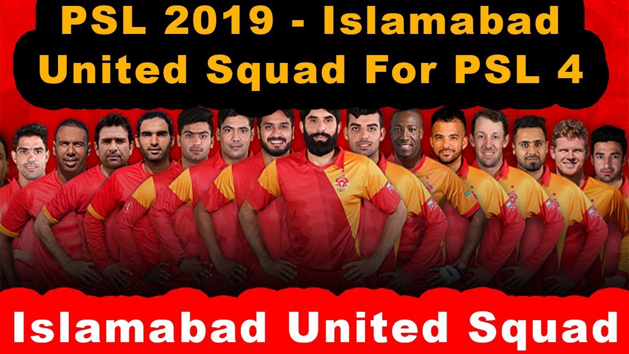 PSL 4 Islamabad United Team Squad | Pakistan Super League 2019 ...