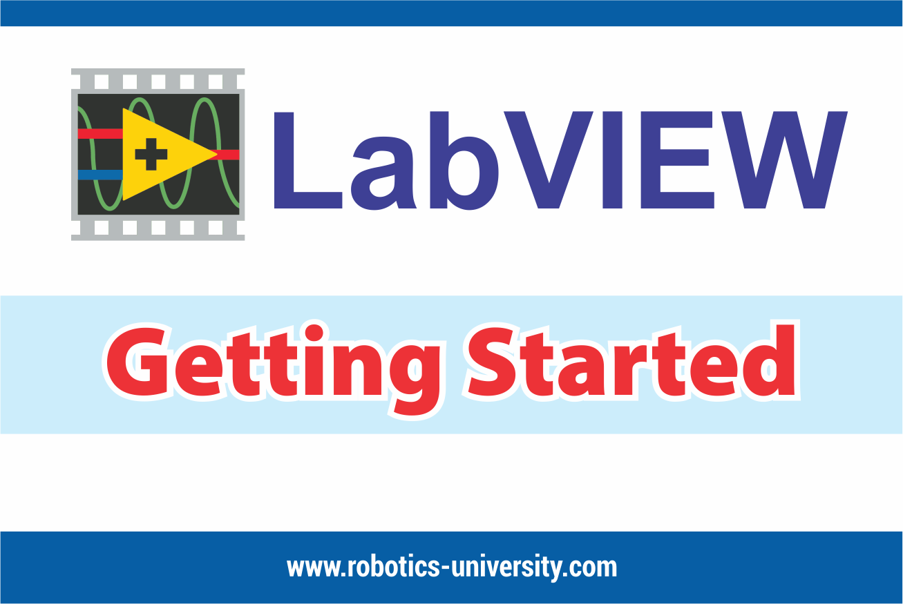 LabView - Getting Started | Robotics University LabView - Getting Started | Robotics University