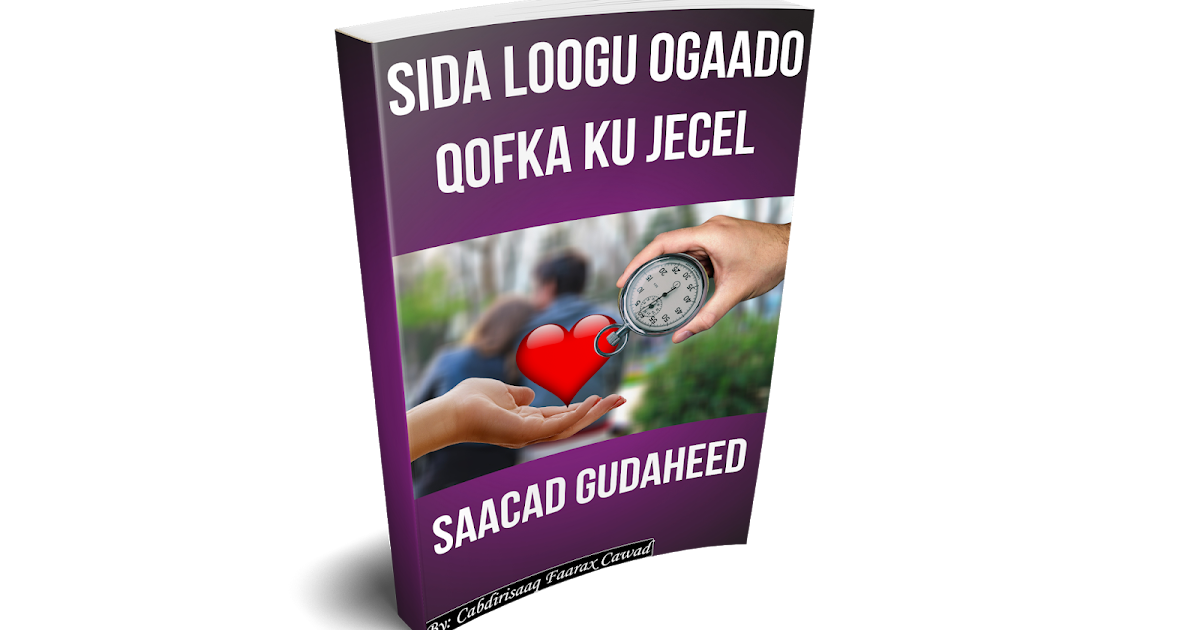 Cabdirisaaq Faarax: Sida Saacad Gudaheed Loogu Ogaado Qofka Ku Jecel