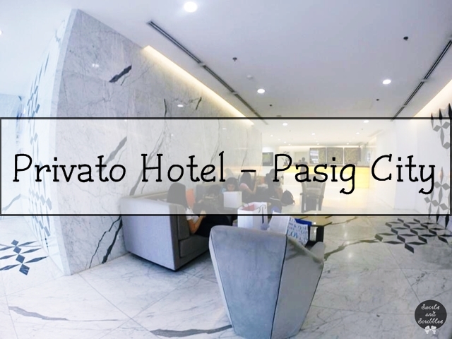 Privato Hotel - Pasig City, Manila - Swirls and Scribbles - A Lifestyle ...