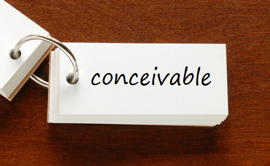英検準1級レベルの単語と例文 — conceivable|語学の勉強
