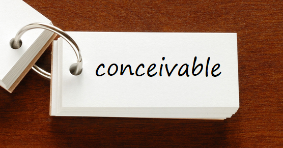 英検準1級レベルの単語と例文 — conceivable|語学の勉強