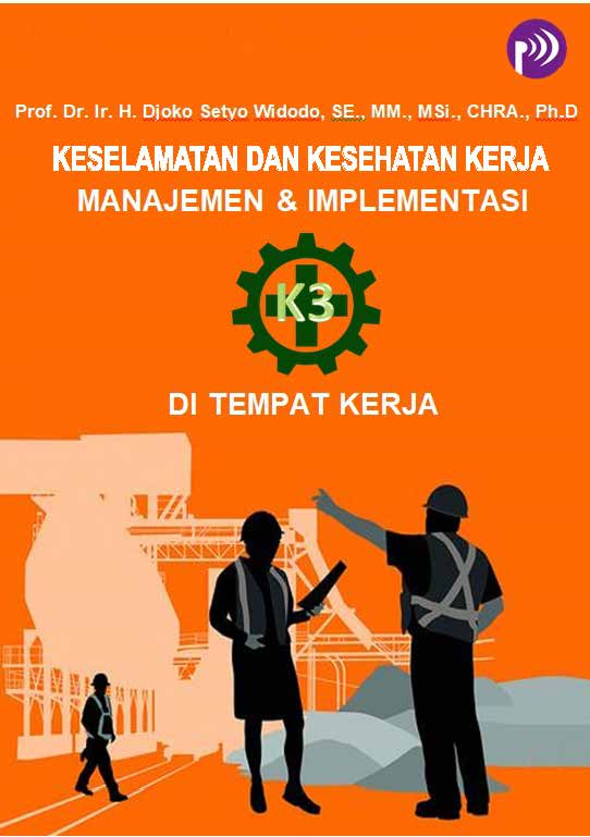 Keselamatan dan Kesehatan Kerja: Manajemen dan Implementasi K3 di Tempat Kerja (Ebook ...