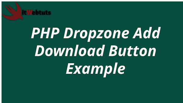 Php Dropzone Add Download Button Example