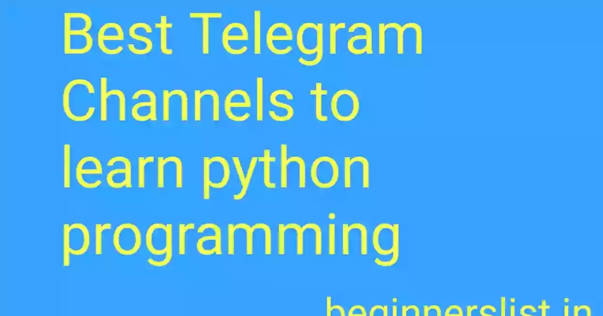 12 Best Telegram Channels and Groups to learn Python programming 2023