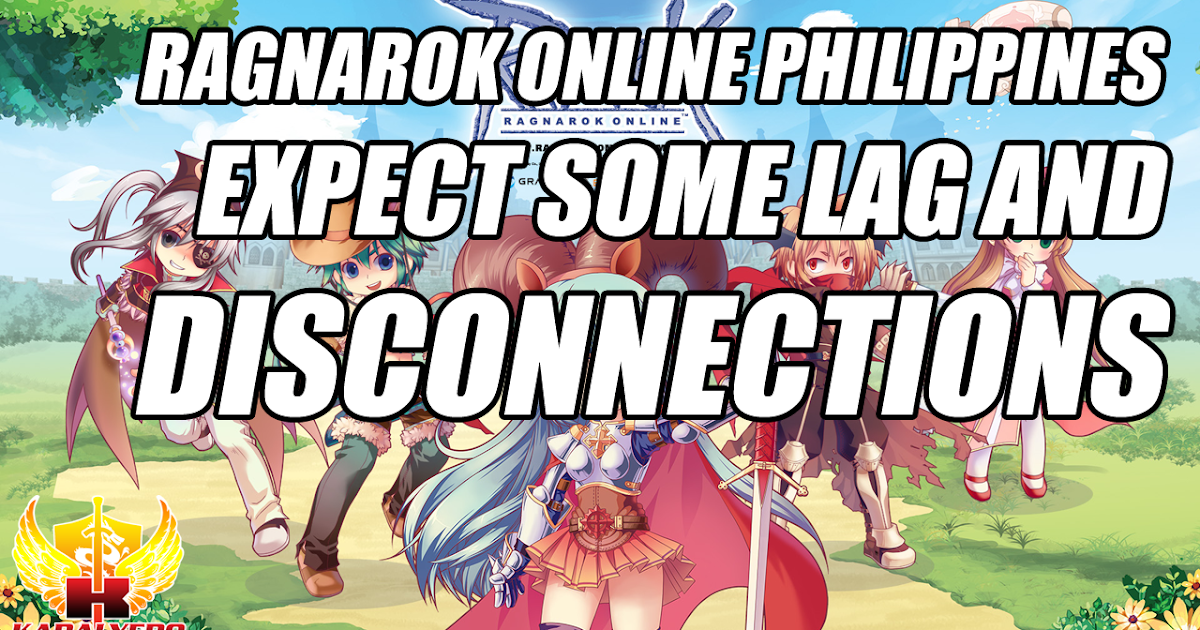 Ragnarok Online Philippines, Expect Some Lag And Disconnections - KABALYERO • Gamer, Streamer ...