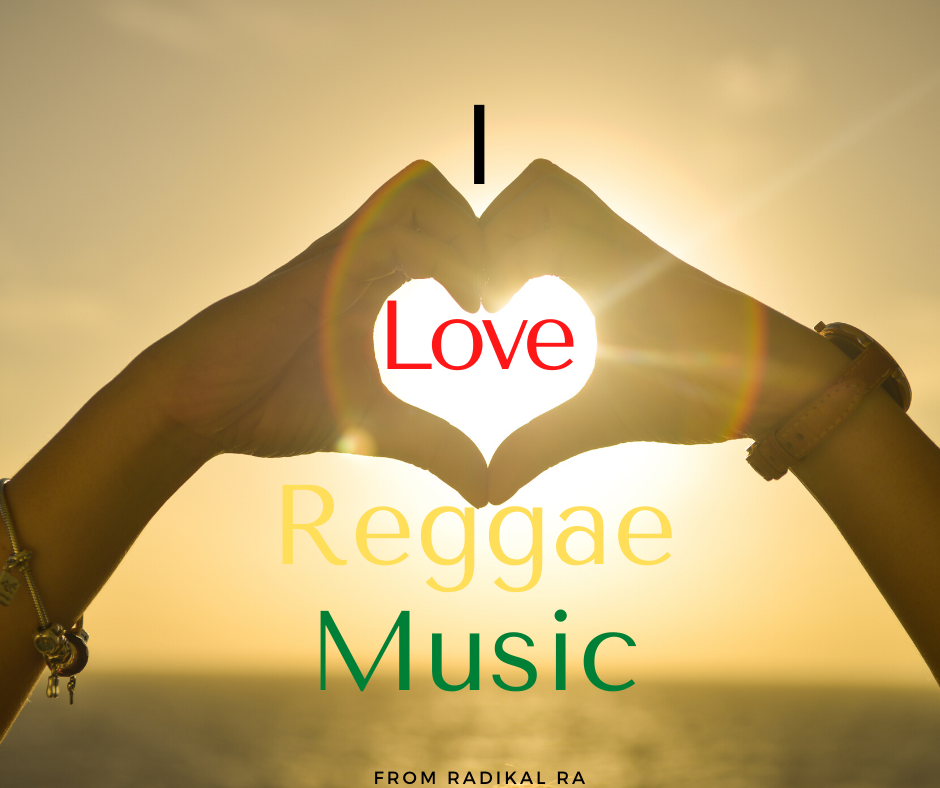 I Love Reggae Music!
