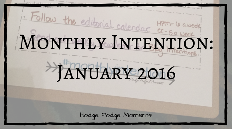 Monthly Intention: January 2016 | Hodge Podge Moments