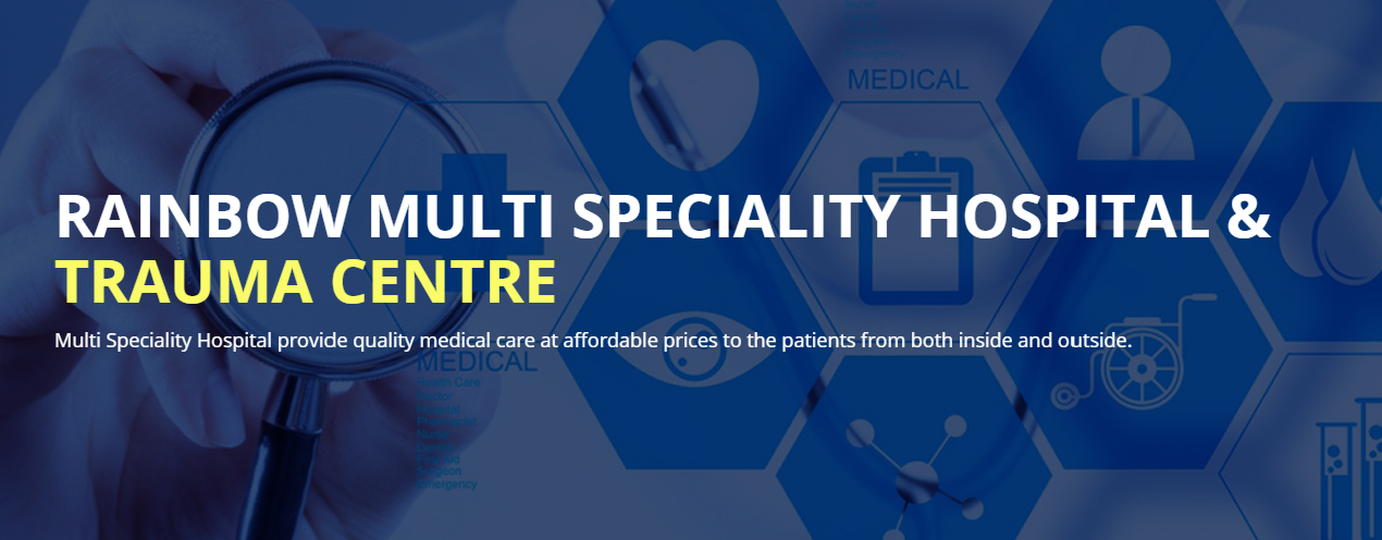 Rainbow Multi Speciality Hospital: Multispecialty Hospital For Good ...