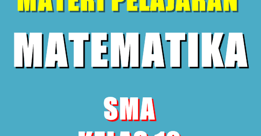 Materi Pelajaran Matematika SMA Semester 1/2 Kelas 12 - Belajar SBMPTN