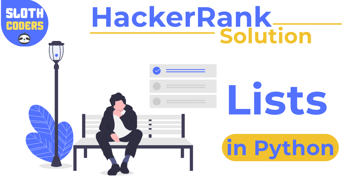 Lists In Python Hacker Rank Solution Sloth Coders