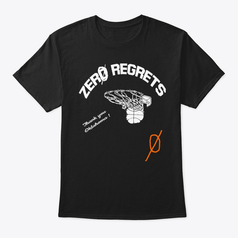 Zero Regrets T Shirts