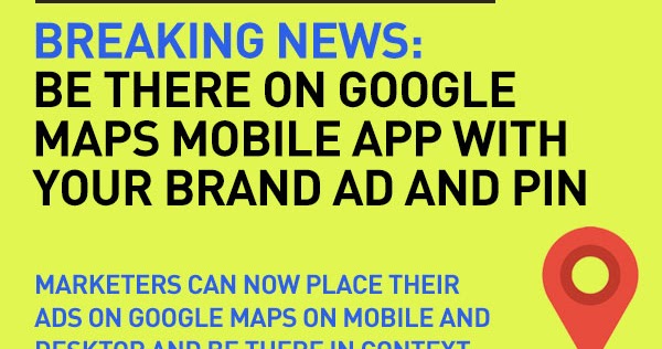 Google Maps now open for Ads and Brand Pins: Great for Mobile