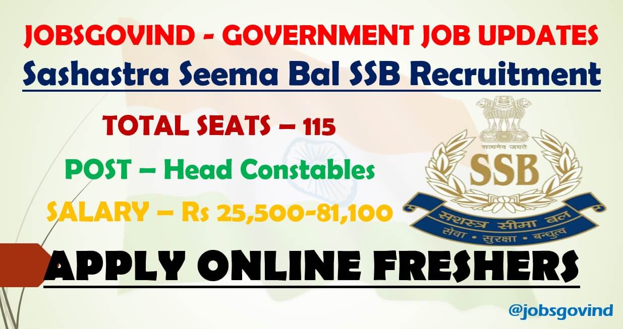 Sashastra Seema Bal SSB Recruitment 2021 for 115 Head Constables Apply ...