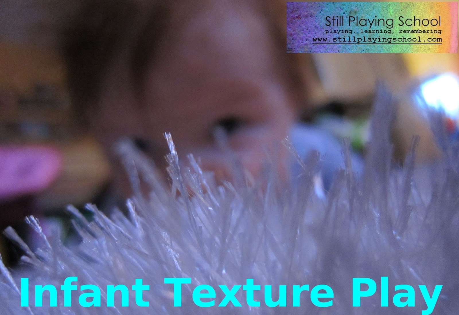 The Importance and Purpose of Infant Texture Play | Still Playing School