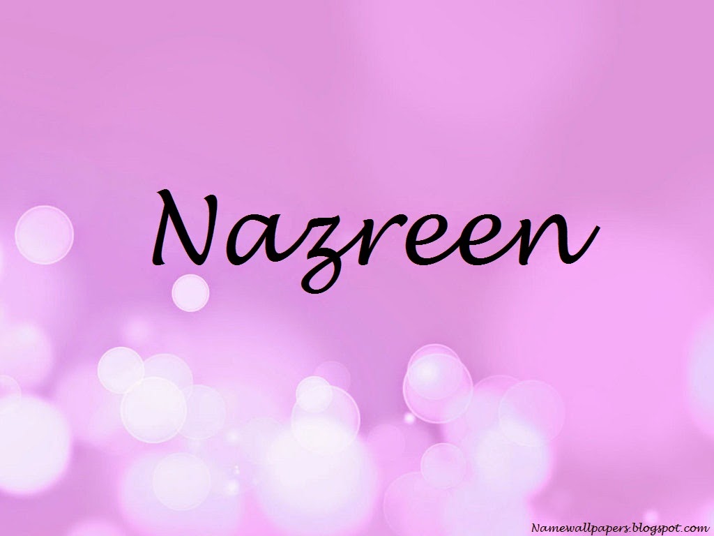 Nazreen Name Wallpapers Nazreen ~ Name Wallpaper Urdu Name Meaning Name ...
