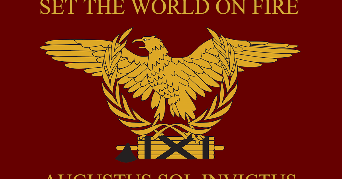 Augustus Sol Invictus: Set the World on Fire