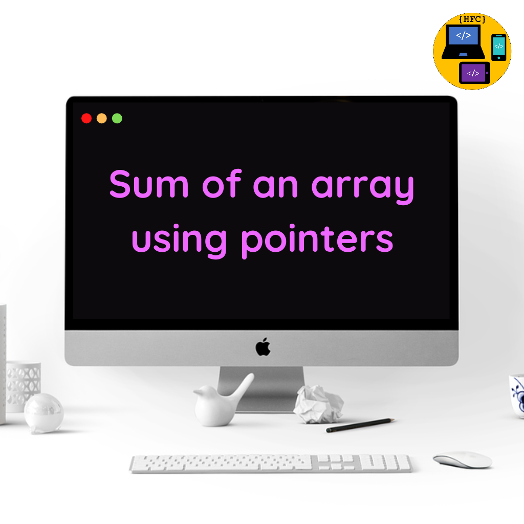 C program to find sum of array elements using pointers || Pointers || C ... C program to find sum of array elements using pointers || Pointers || C ...