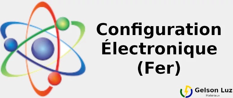 Configuration Électronique ☢️ (Fer) 2022 + Notation Abrégée