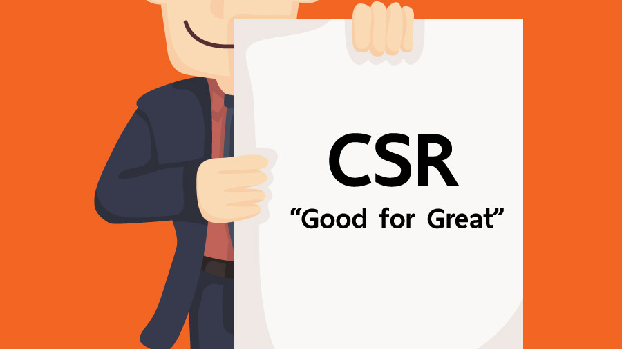 CSR - “GOOD FOR GREAT”