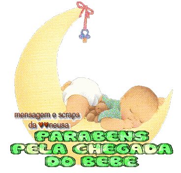 MENSAGENS E SCRAPS DA NEUSA: PARABÉNS PELA CHEGADA DO BEBÊ