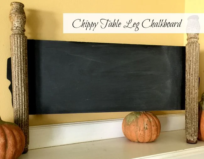 A Chippy Table Leg Chalkboard