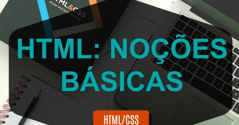 HTML: NOÇÕES BÁSICAS - Portal Blogsfera