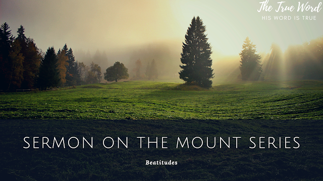 The Sermon On The Mount Series: Beatitudes