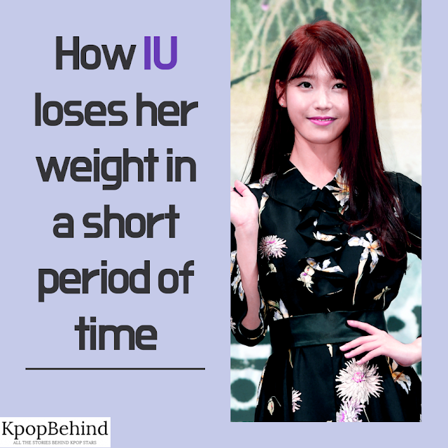 How IU loses her weight in a short period of time