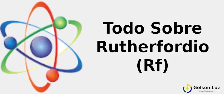 Todo Sobre Rutherfordio (Rf) 2022