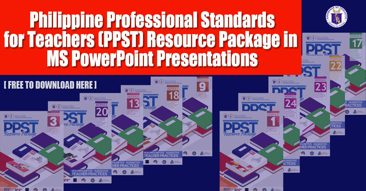 Philippine Professional Standards for Teachers (PPST) Resource Package ...