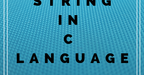 String in c language | Declare string in c | String