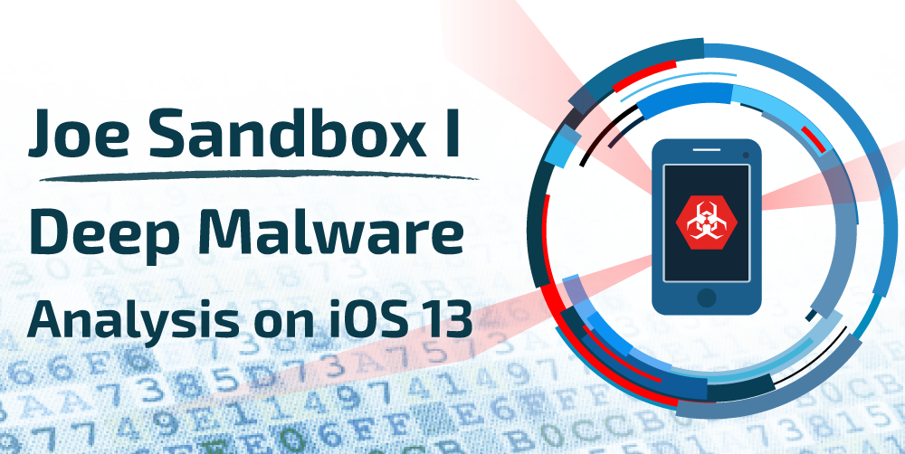 Deep Malware Analysis - Joe Sandbox I – Deep Malware Analysis on iOS 13