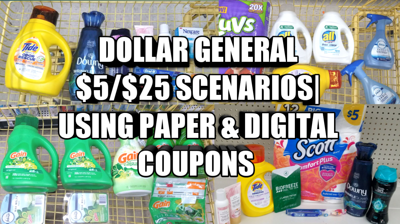 DOLLAR GENERAL $5/$25 SCENARIOS USING PAPER & DIGITAL COUPONS