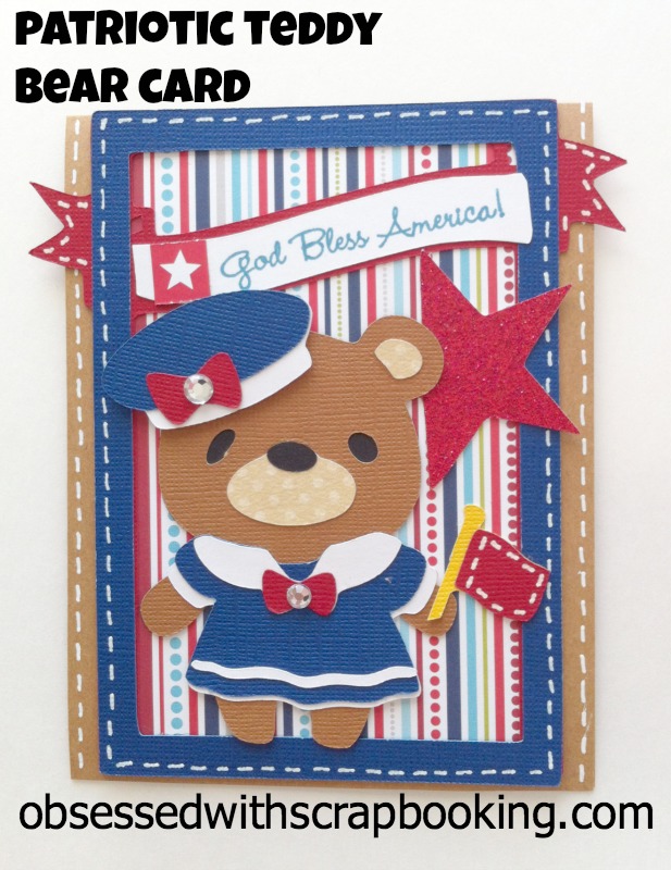 Obsessed with Scrapbooking: Cricut Stand and Salute Patriotic Teddy ...