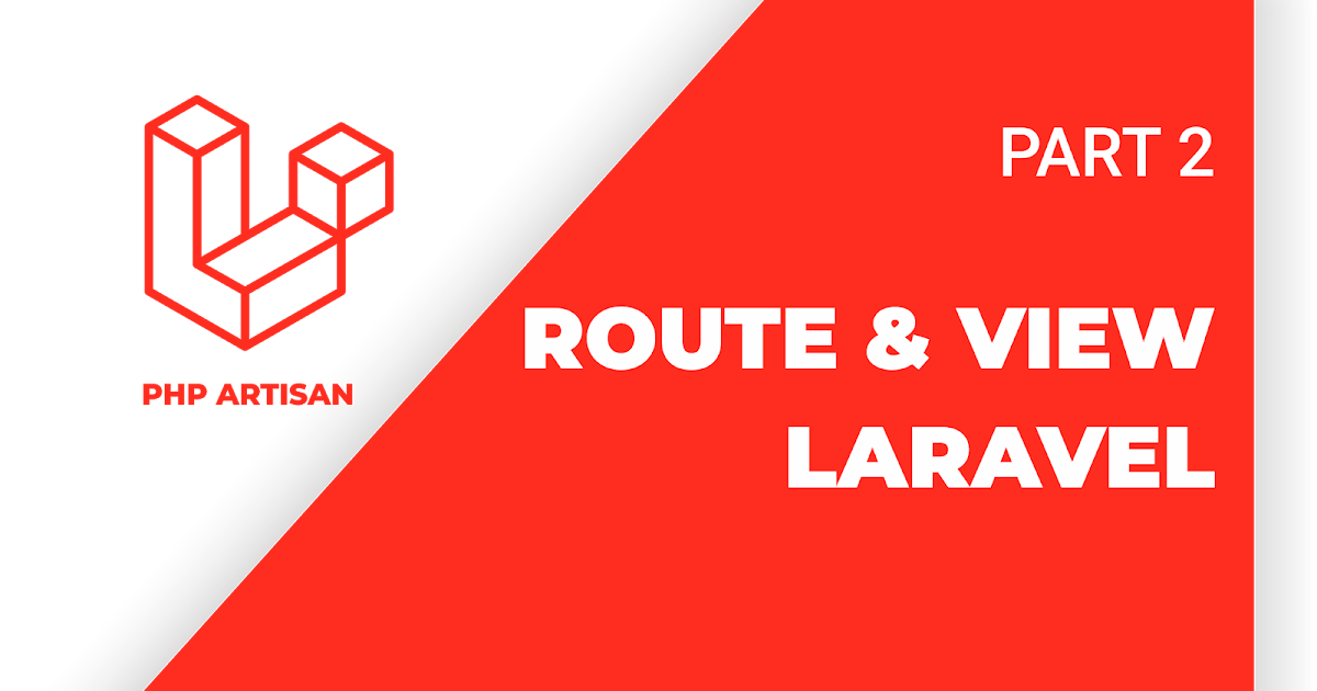 Pengenalan Route dan View Laravel Plus Membuat Tampilan Website Pertama ...