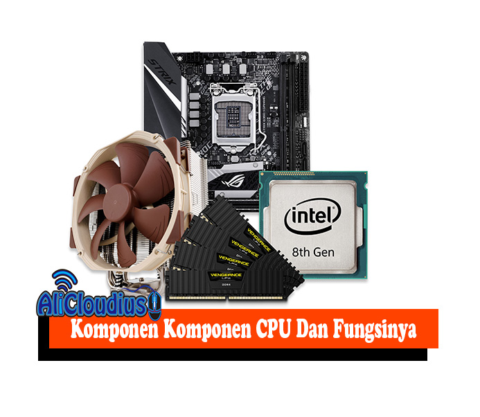 Komponen CPU Dan Fungsinya