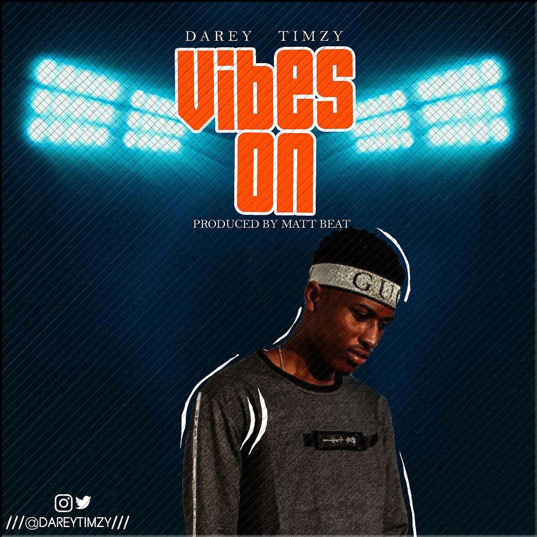 [Music] Darey Timzy – Vibes On