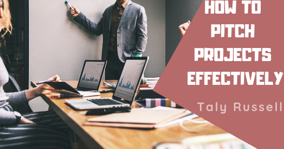 How To Pitch Your Projects Effectively