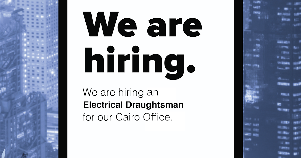 JOBS FOR ALL : Electrical Draftsman for Meinhardt Group, Cairo Office