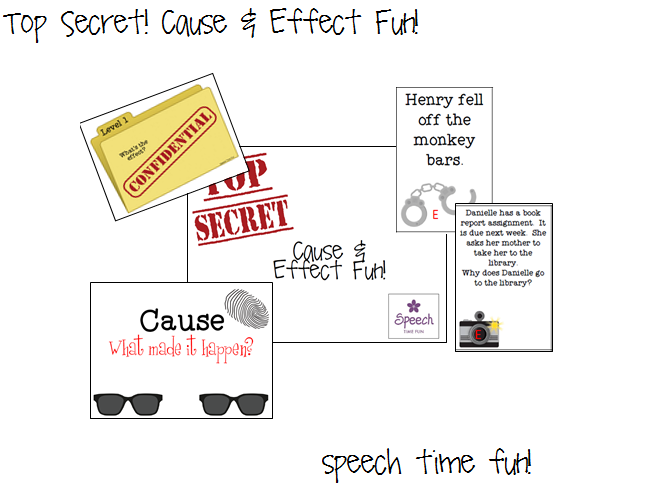Top Secret: Cause & Effect Fun! - Speech Time Fun: Speech and Language ...